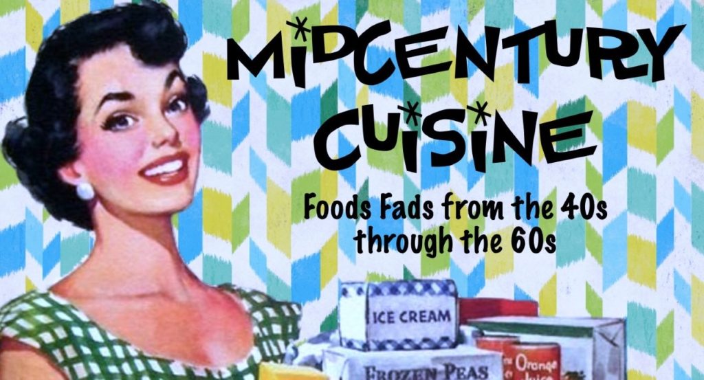 Virtual Chautauqua: Food Fads – 1940s Through the 1960s - SC Arts Hub
