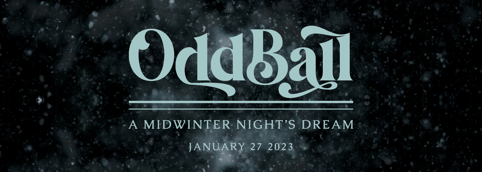 OddBall 2023 | A Midwinter Night’s Dream - SC Arts Hub