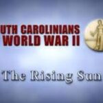 Documentary Film: South Carolinians in WWII: The Rising Sun - SC Arts Hub