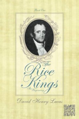 Author David Henry Lucas to Speak on The Rice Kings Series - SC Arts Hub